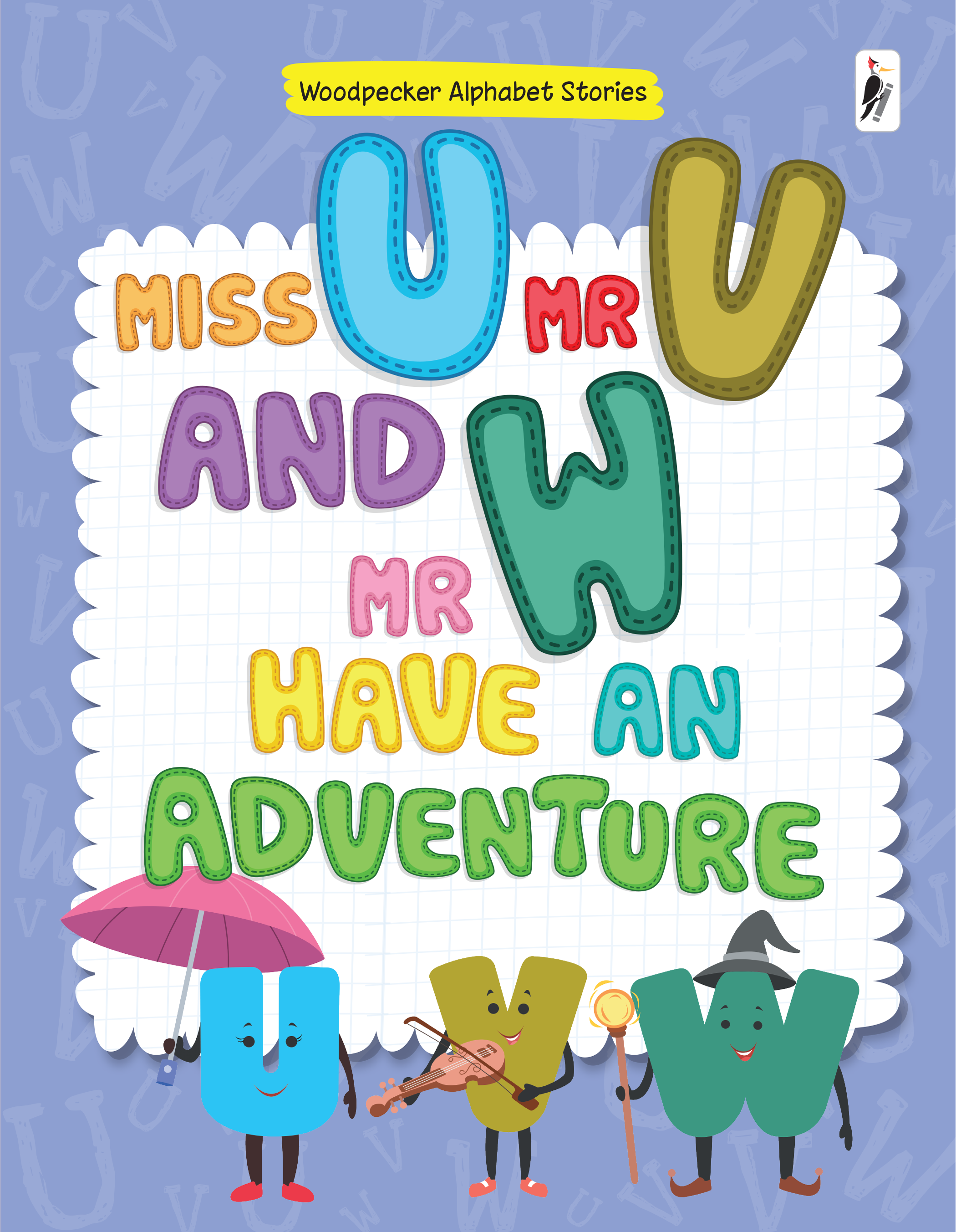 Miss U, Mr V, and Mr W have an Adventure – Woodpecker Books
