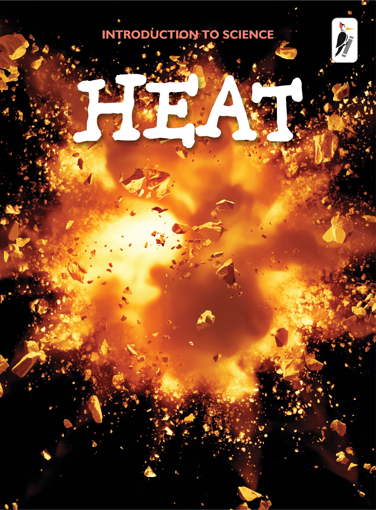 Heat – Woodpecker Books