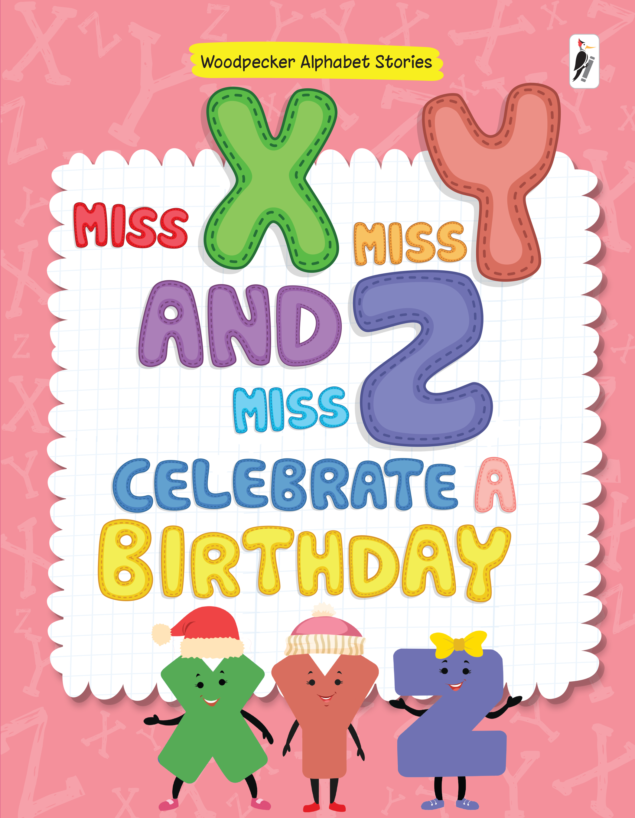 Miss X, Miss Y, and Miss Z Celebrate A Birthday – Woodpecker Books