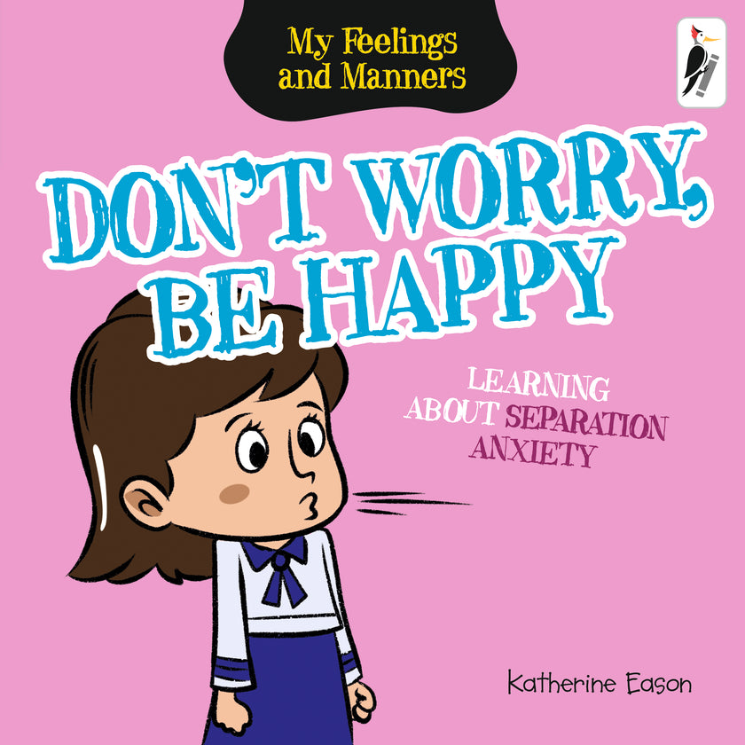 Don't Worry, Be Happy - Learning about Separation Anxiety – Woodpecker ...